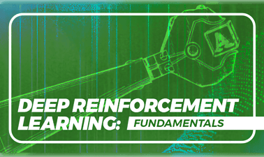 LVx: Fundamentals of Deep Reinforcement Learning | edX