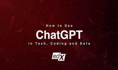 edX: How to Use ChatGPT in Tech/Coding/Data | edX